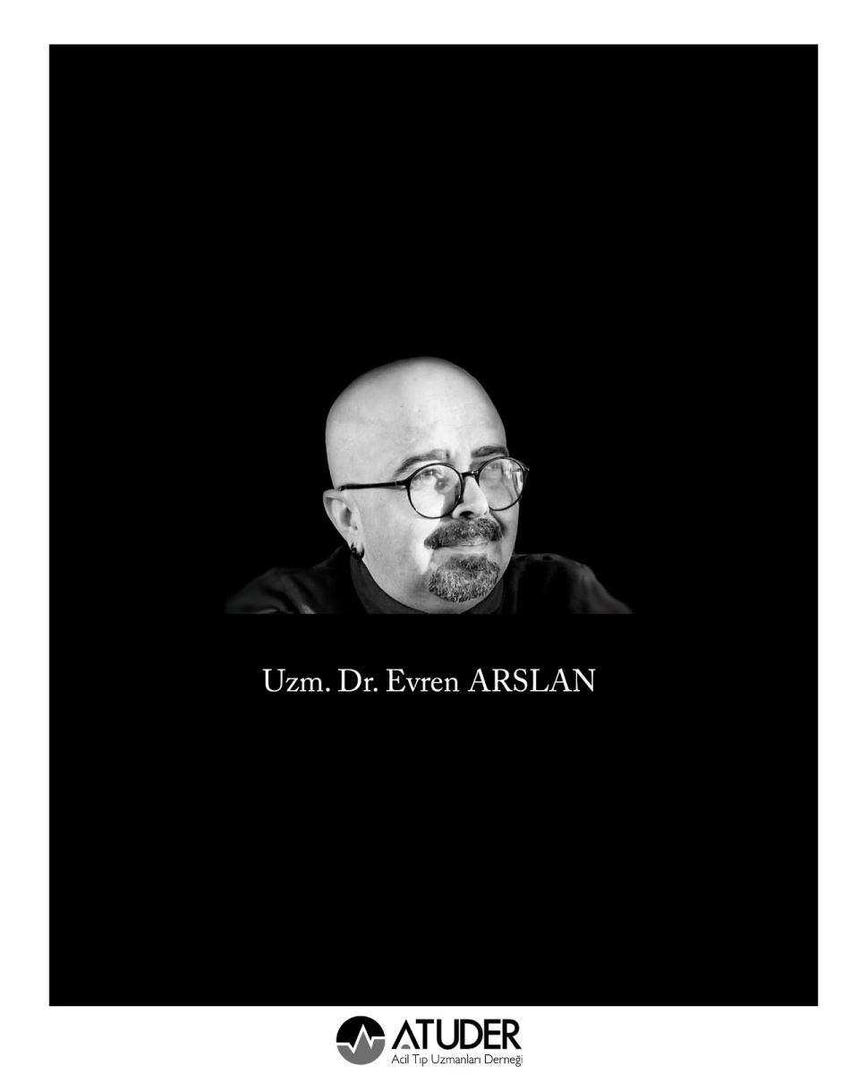 Acil Tıp Uzmanı Dr. Evren ARSLAN vefat etti. | Acil Tıp Uzmanları Derneği | ATUDER